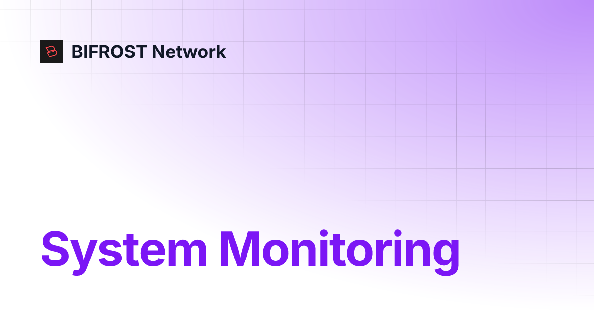 System Monitoring | BIFROST Network