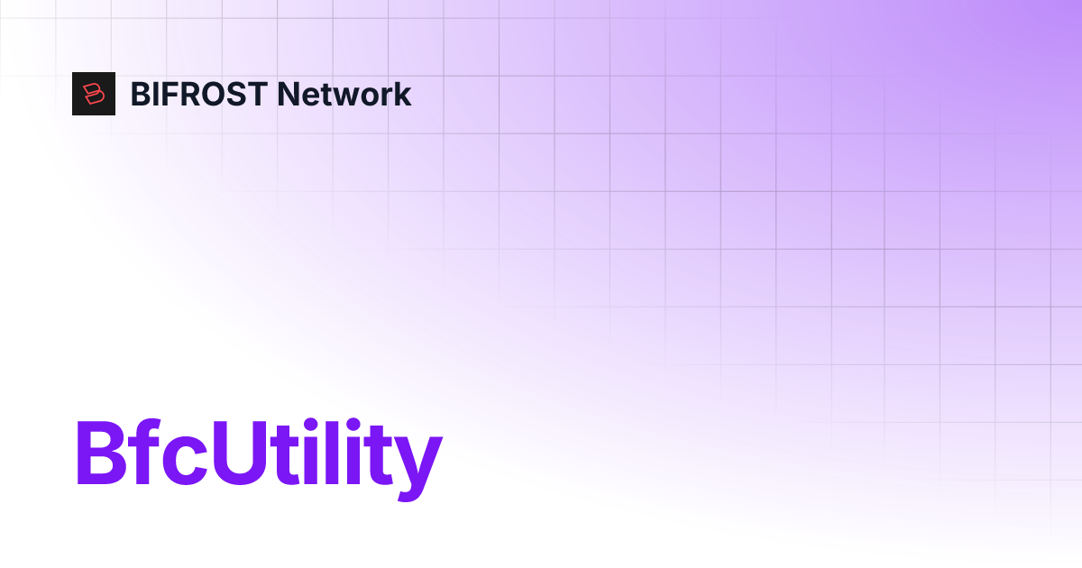 BfcUtility | BIFROST Network