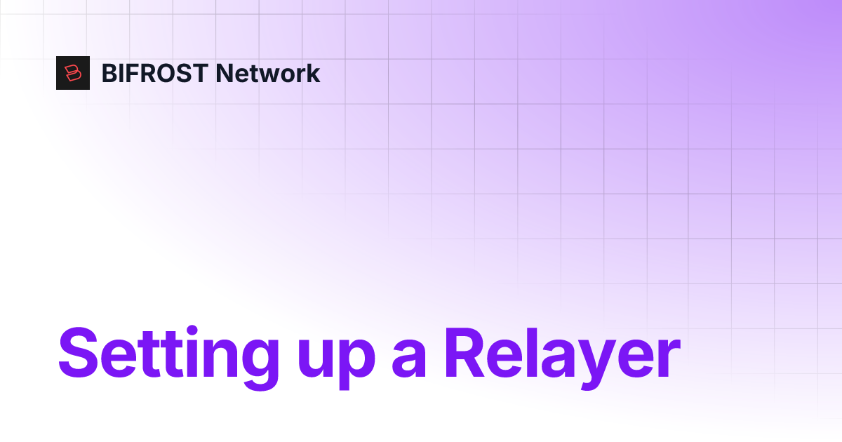 Setting up a Relayer | BIFROST Network
