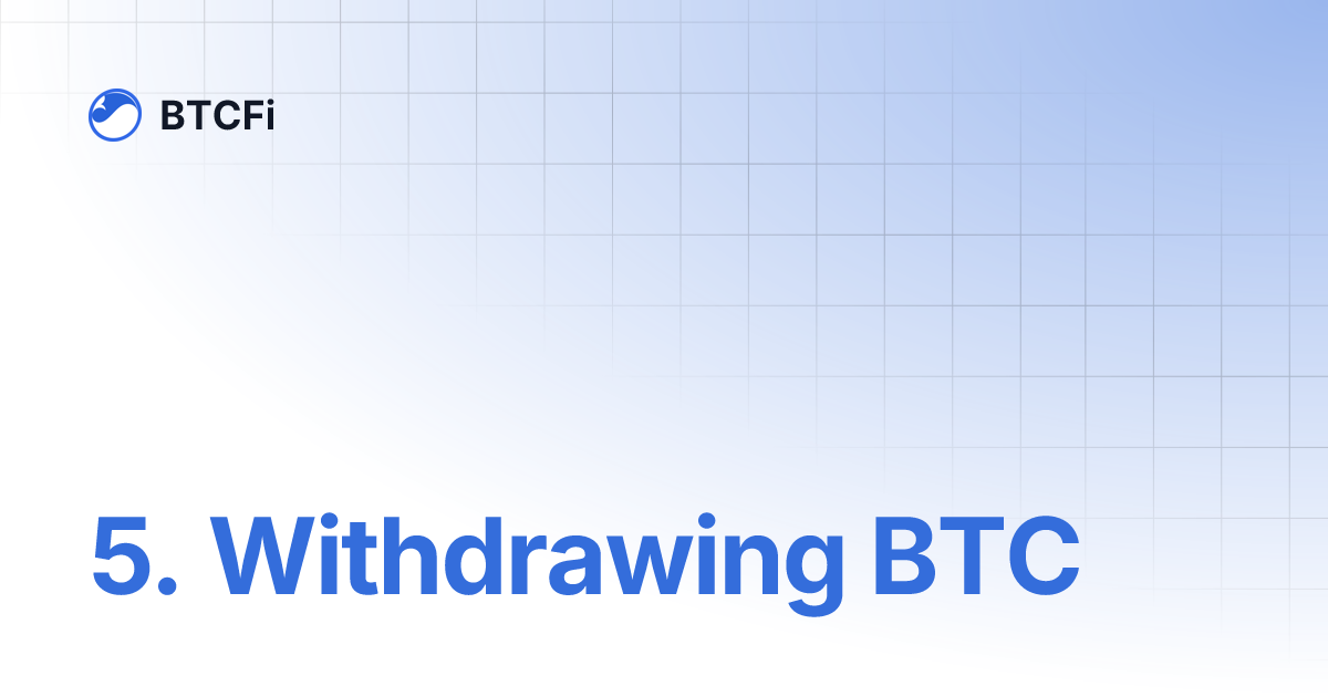 5. Withdrawing BTC | BTCFi