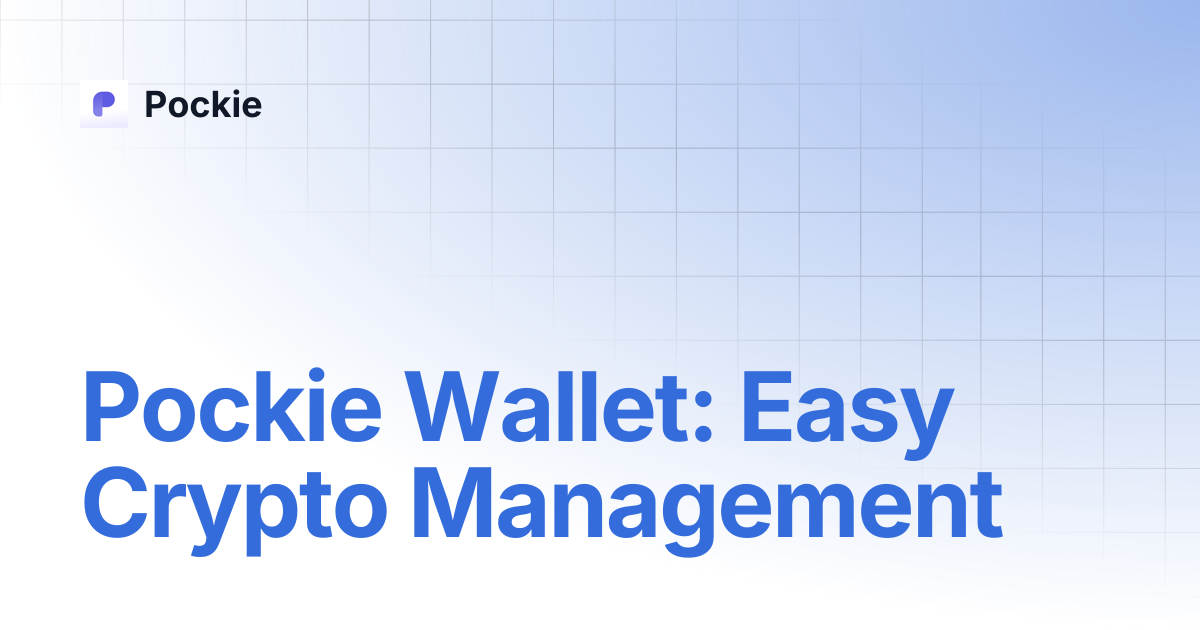 Pockie Wallet: Easy Crypto Management | Pockie